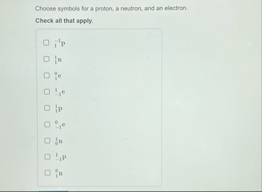 Solved Choose symbols for a proton, a neutron, and an | Chegg.com