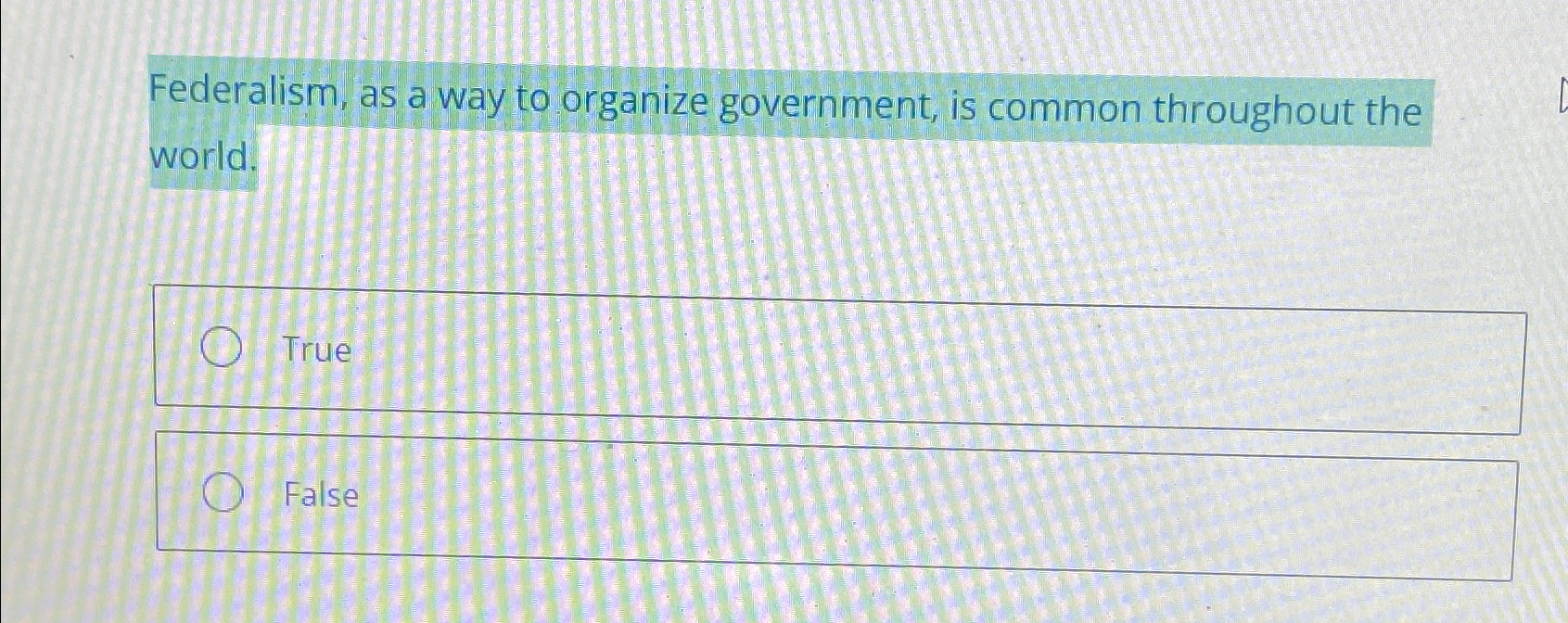 Solved Federalism, as a way to organize government, is | Chegg.com