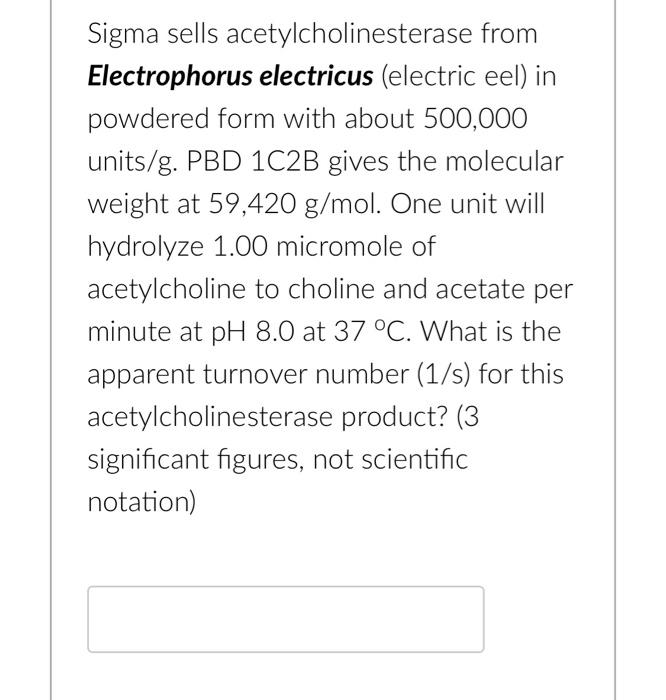 Solved Sigma sells acetylcholinesterase from Electrophorus | Chegg.com