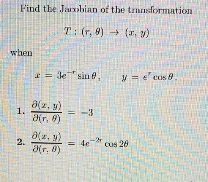 Solved Find the Jacobian of the transformation T:(r,θ)→(x,y) | Chegg.com