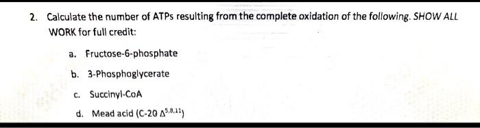 Solved 2. Calculate the number of ATPs resulting from the | Chegg.com
