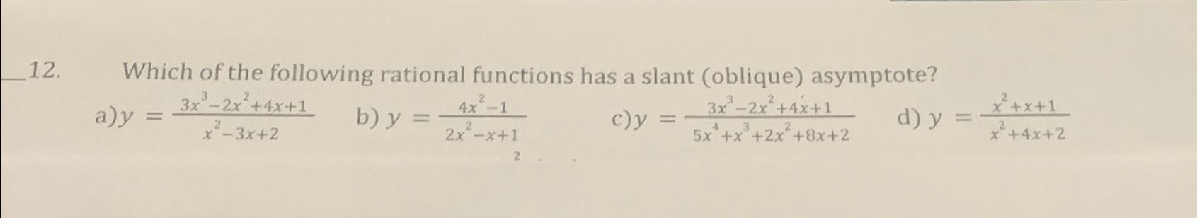 Solved Which of the following rational functions has a slant | Chegg.com