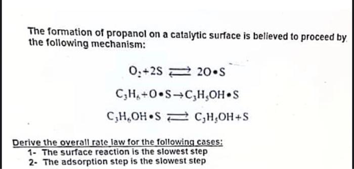 Solved The formation of propanol on a catalytic surface is | Chegg.com