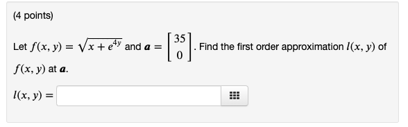 Solved (ex8)Let f(x,y)=x+e4y2 ﻿and a=[350]. ﻿Find the first | Chegg.com