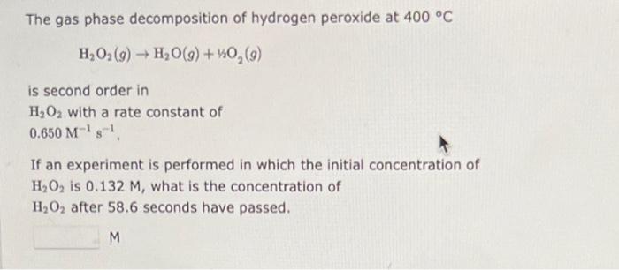 Solved The gas phase decomposition of hydrogen peroxide at | Chegg.com