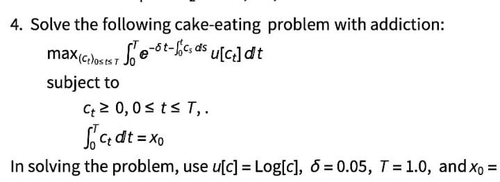 Solved 4. Solve the following cake-eating problem with | Chegg.com