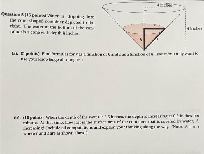 Solved Question 5 (15 points) Water is dripping into the | Chegg.com