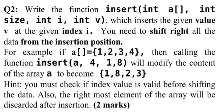 Solved Q2: Write the function insert(int a[], int size, int | Chegg.com