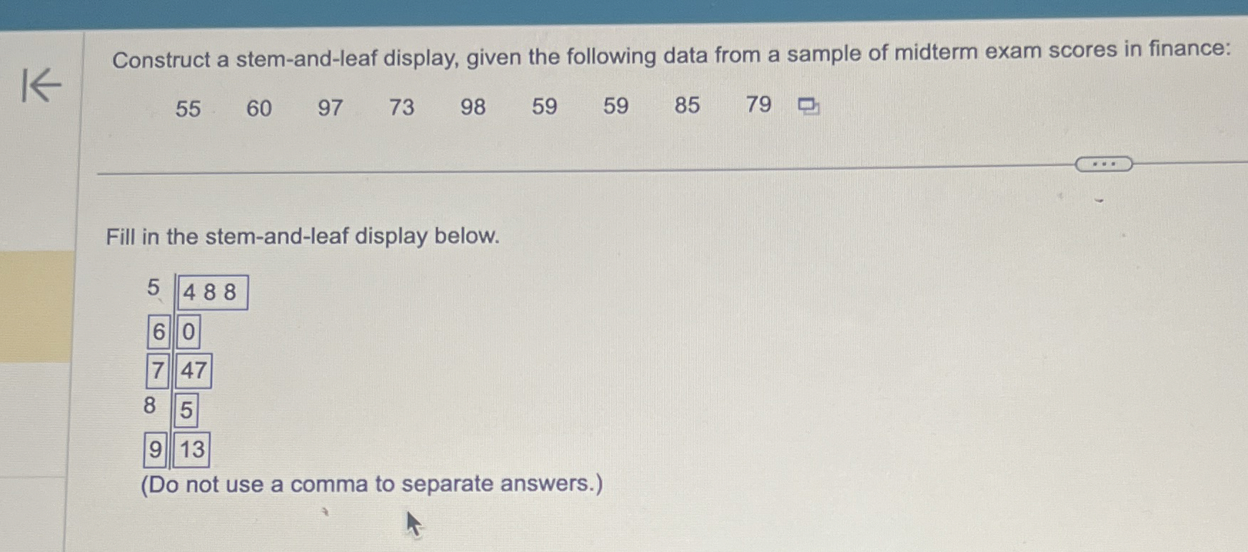 Solved Construct a stem-and-leaf display, given the | Chegg.com