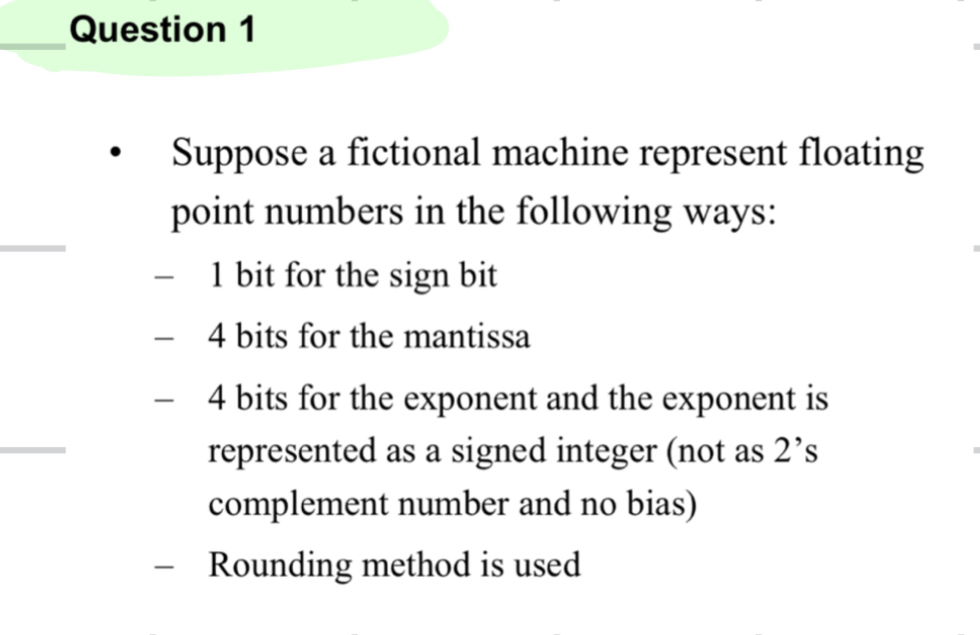 Solved Suppose a fictional machine represent floatingpoint | Chegg.com