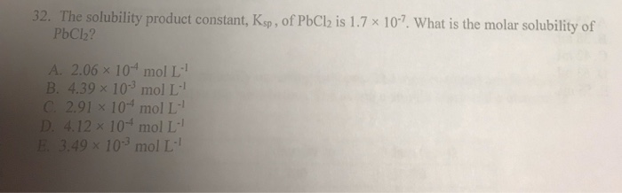 Solved 32. The solubility product constant, Ksp, of PbCl2 is | Chegg.com