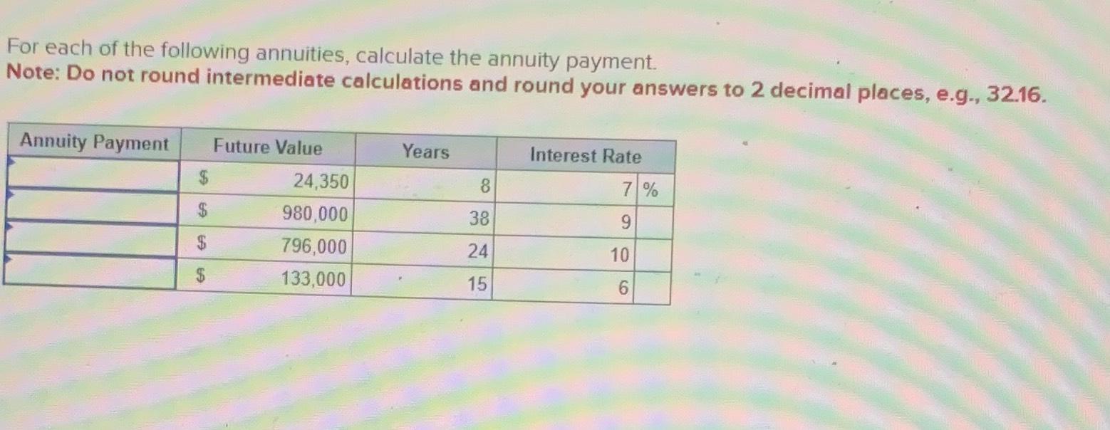 Solved For Each Of The Following Annuities Calculate The 4479