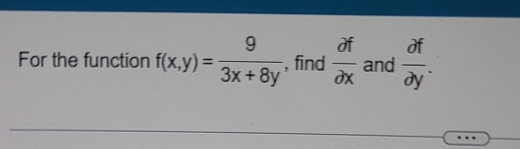 Solved Find ∂x∂f and ∂y∂f for the following function. | Chegg.com