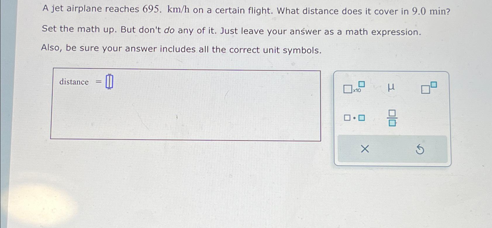 Solved A jet airplane reaches 695.kmh ﻿on a certain flight. | Chegg.com