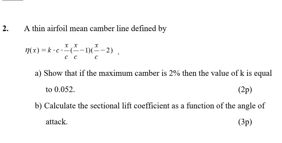 Solved 2. A thin airfoil mean camber line defined by x) =k*C | Chegg.com