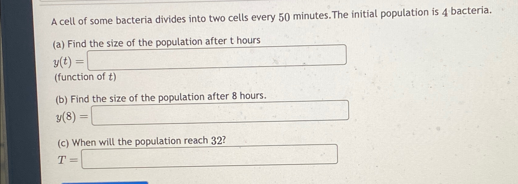 Solved A cell of some bacteria divides into two cells every | Chegg.com