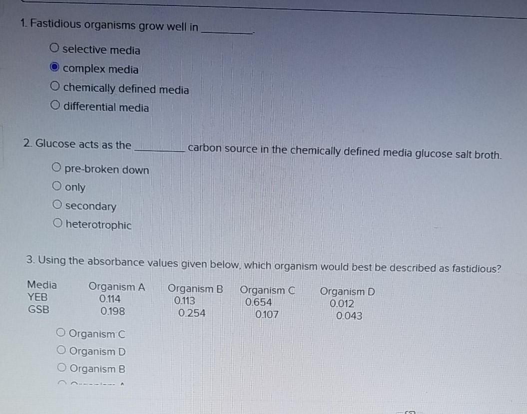Solved 1. Fastidious organisms grow well in O selective | Chegg.com