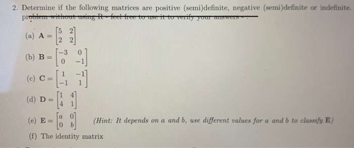 Solved 2. Determine if the following matrices are positive | Chegg.com