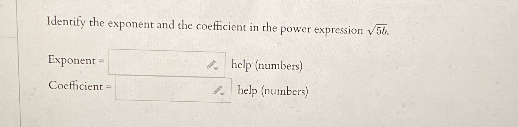 Solved Identify the exponent and the coefficient in the | Chegg.com