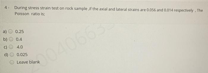 Solved 4- During stress strain test on rock sample, if the | Chegg.com