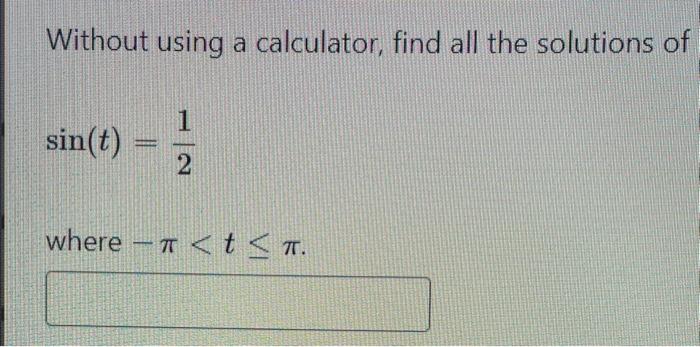Solved Without using a calculator, find all the solutions of | Chegg.com