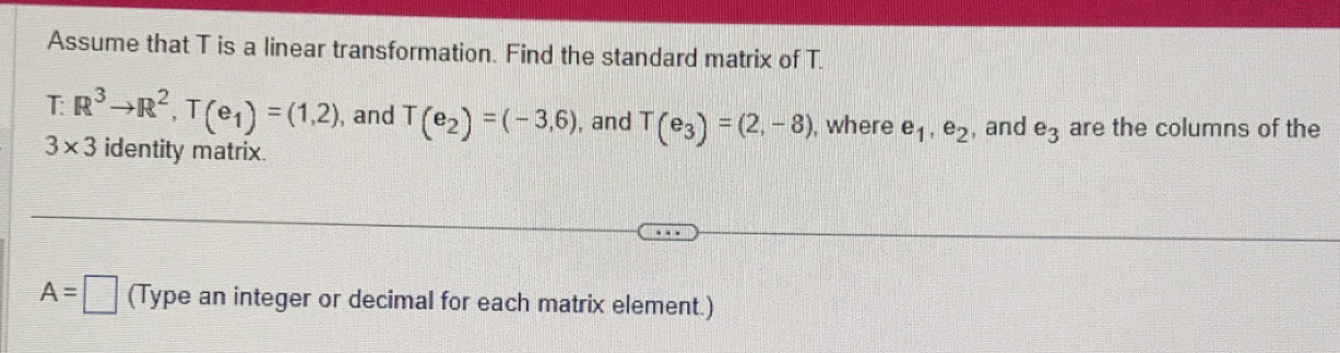 Solved Assume that T ﻿is a linear transformation. Find the | Chegg.com