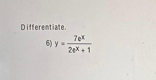 Solved Differentiate. 6) y=2ex+17ex | Chegg.com