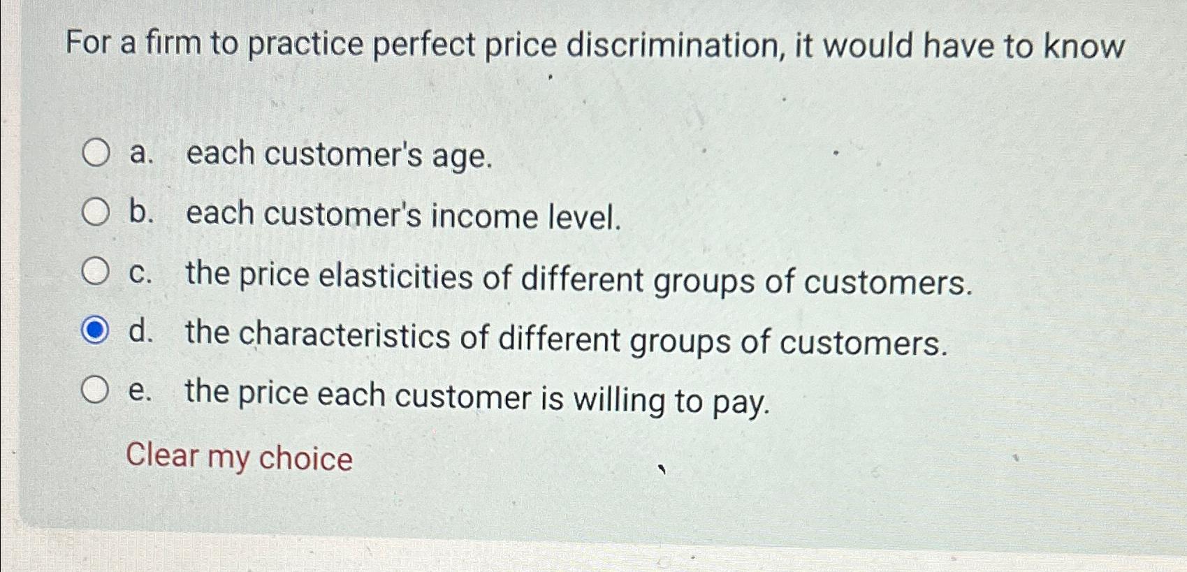 Solved For a firm to practice perfect price discrimination, | Chegg.com