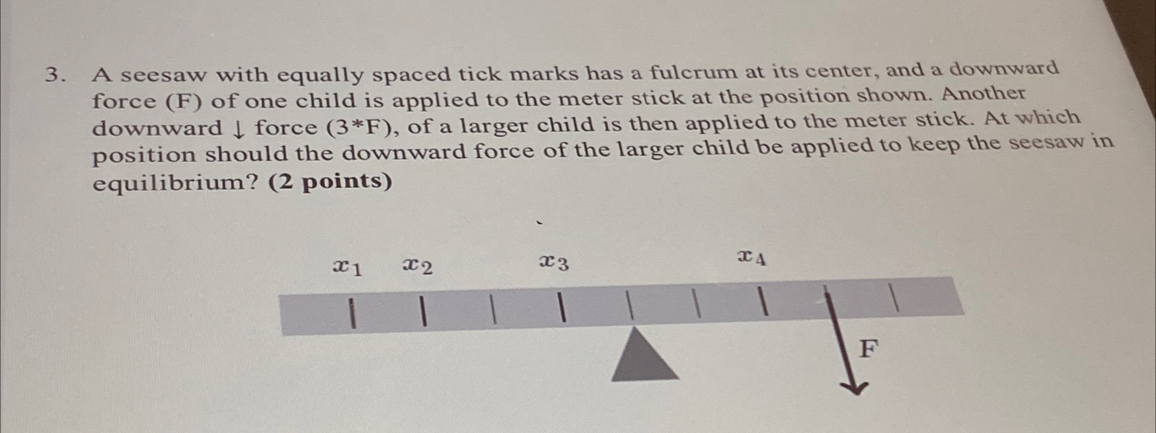 Solved A Seesaw With Equally Spaced Tick Marks Has A Fulcrum