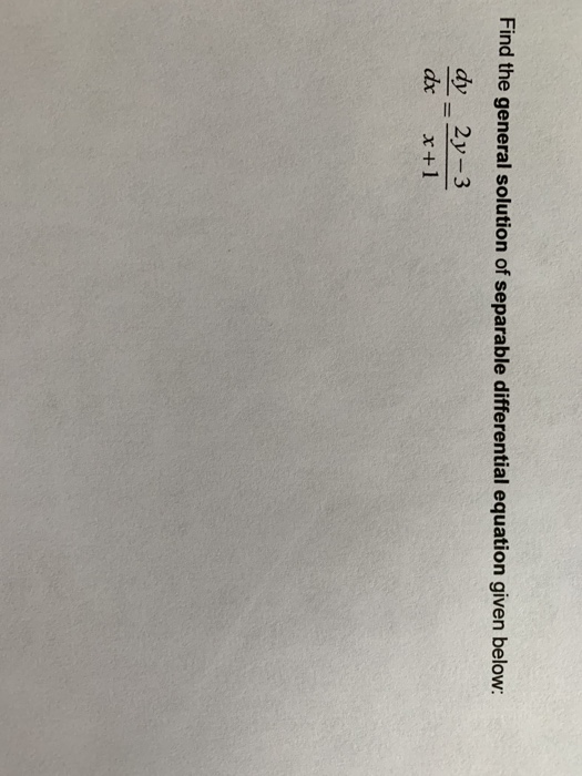 Solved Find the general solution of separable differential | Chegg.com