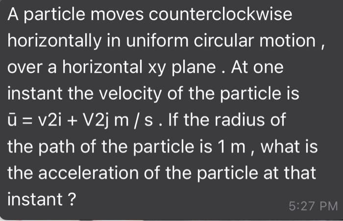 Solved A particle moves counterclockwise horizontally in | Chegg.com