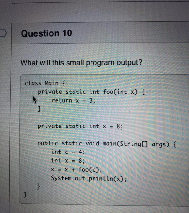 Solved Question 10 What will this small program output? | Chegg.com