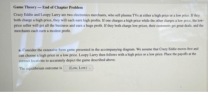 Solved Game Theory-End of Chapter Problem Crazy Eddie and | Chegg.com
