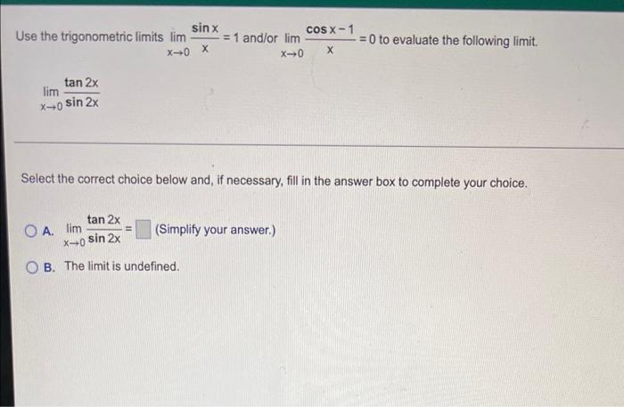 Solved Use the trigonometric limits lim sin x = 1 and/or lim | Chegg.com