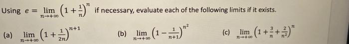 Solved Using e=limn→+∞(1+n1)n if necessary, evaluate each of | Chegg.com