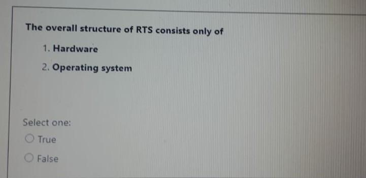 Solved The overall structure of RTS consists only of 1. | Chegg.com