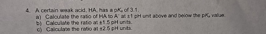 Solved A certain weak acid, HA, ﻿has a pKa ﻿of 3.1.a) | Chegg.com