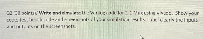 Solved Q2 30 Points Write And Simulate The Verilog Code 9026
