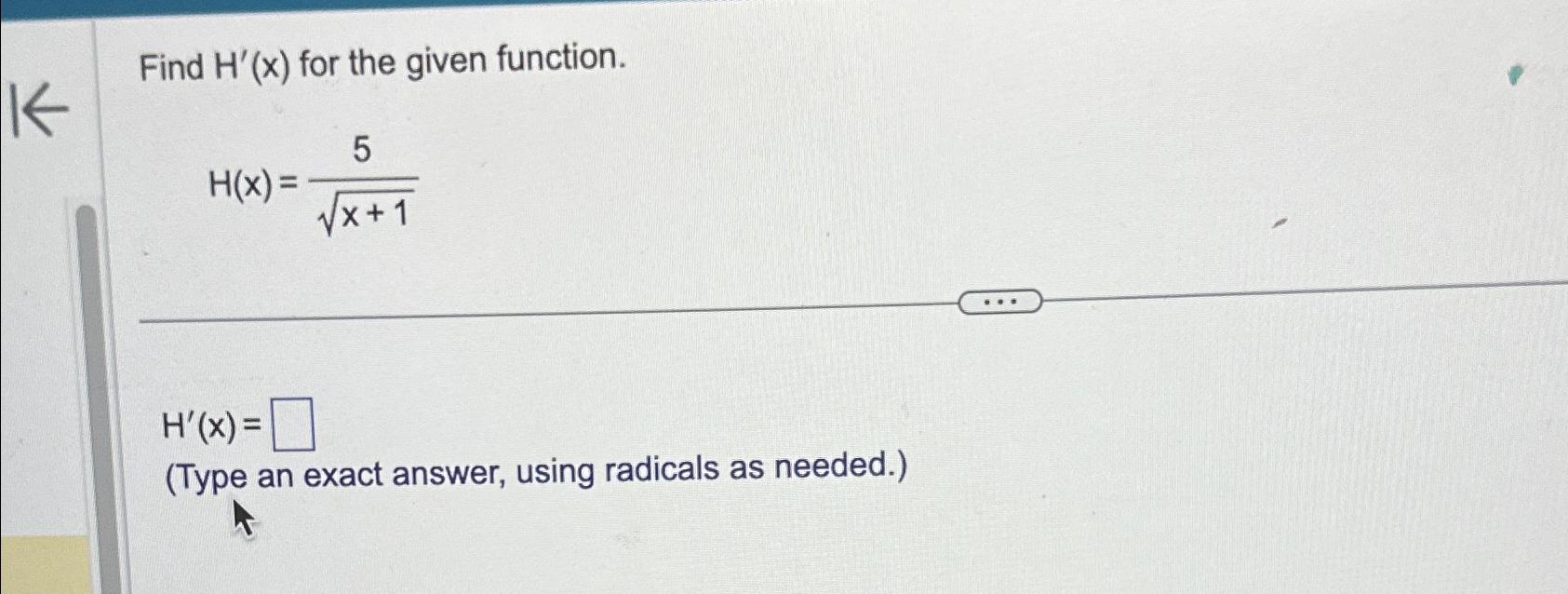 Solved Find H'(x) for the given | Chegg.com Solved Find H'(x) for the given | Chegg.com