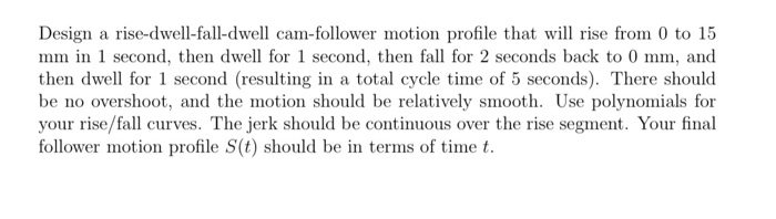 Solved Design a rise-dwell-fall-dwell cam-follower motion | Chegg.com
