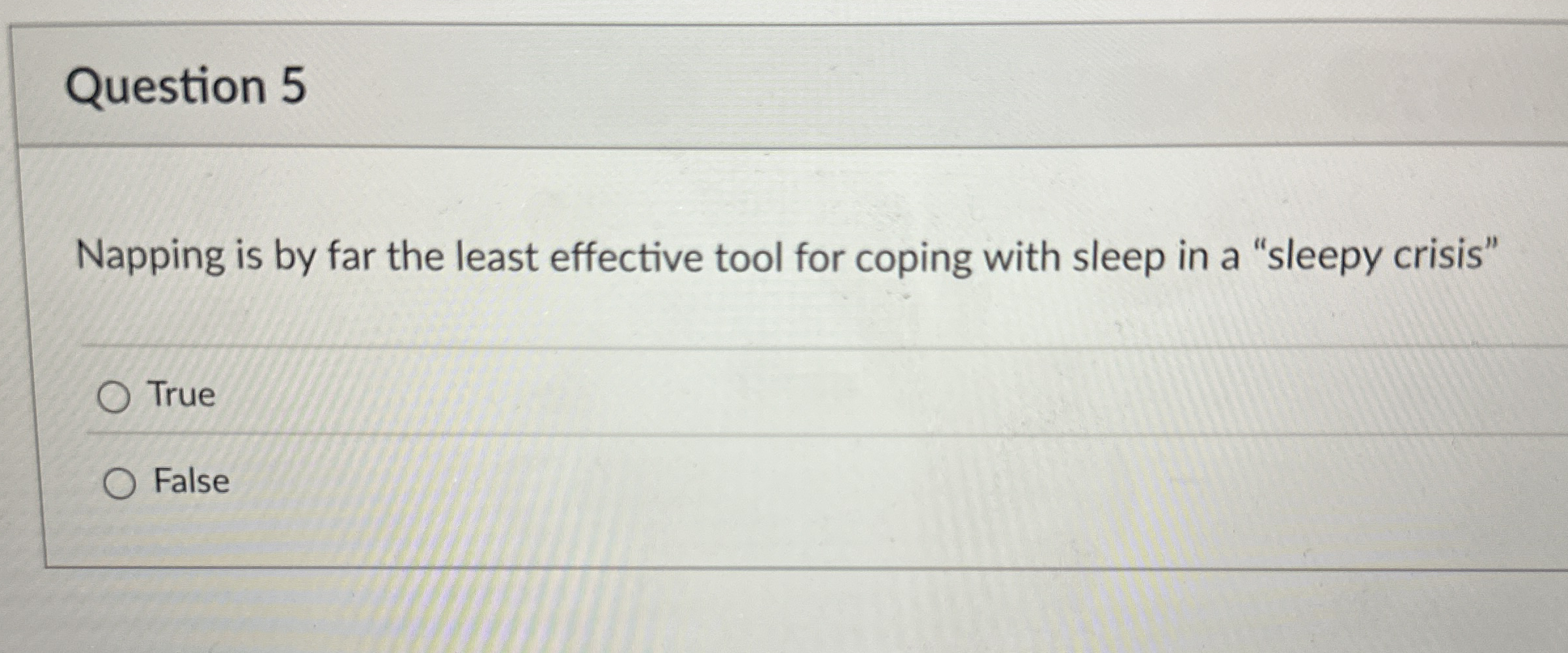 Solved Question 5Napping is by far the least effective tool | Chegg.com