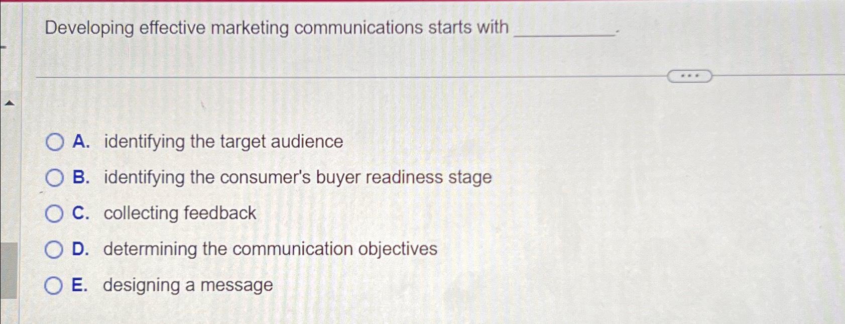 Solved Developing effective marketing communications starts | Chegg.com