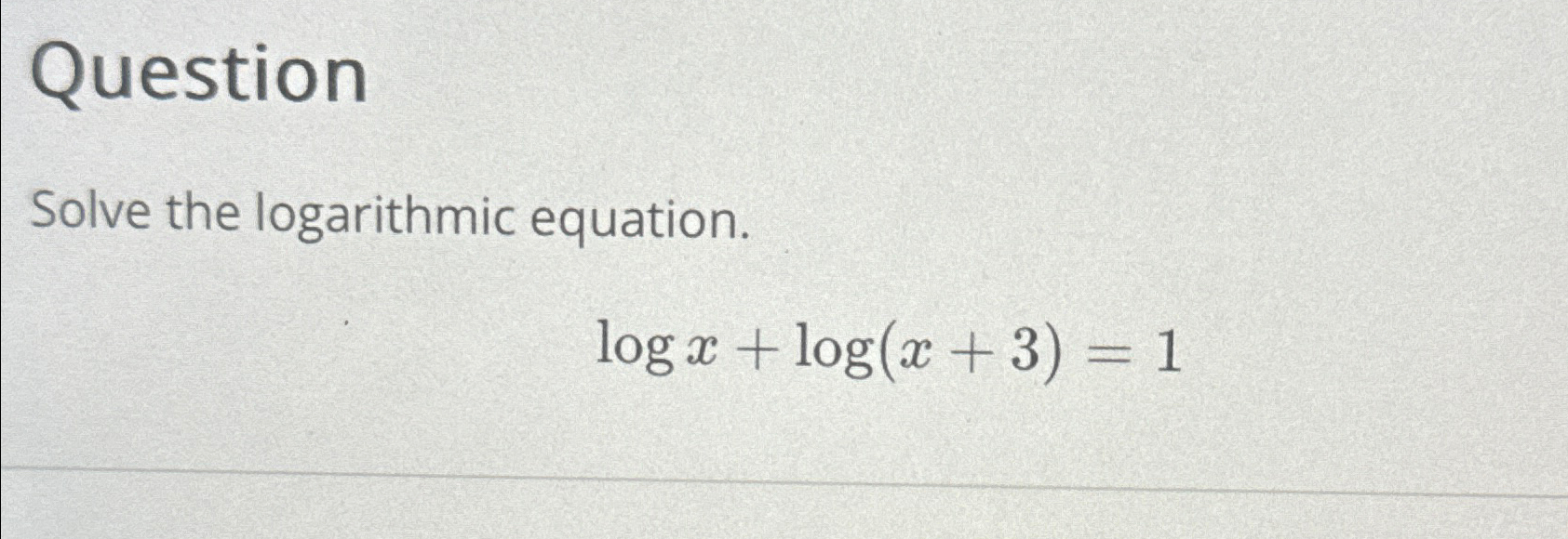 Solved QuestionSolve the logarithmic | Chegg.com