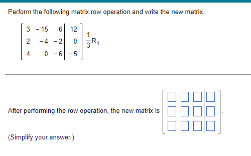 Solved Perform the following matrix row operation and write | Chegg.com