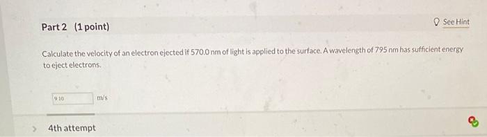 Solved Calculate the velocity of an electron ejected if | Chegg.com