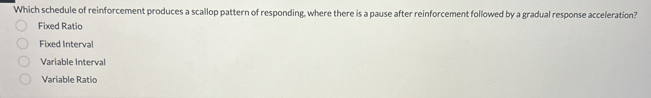 Solved Which schedule of reinforcement produces a scallop | Chegg.com