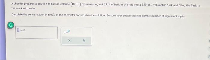 [Solved]: A chemist prepares a solution of barium chloride
