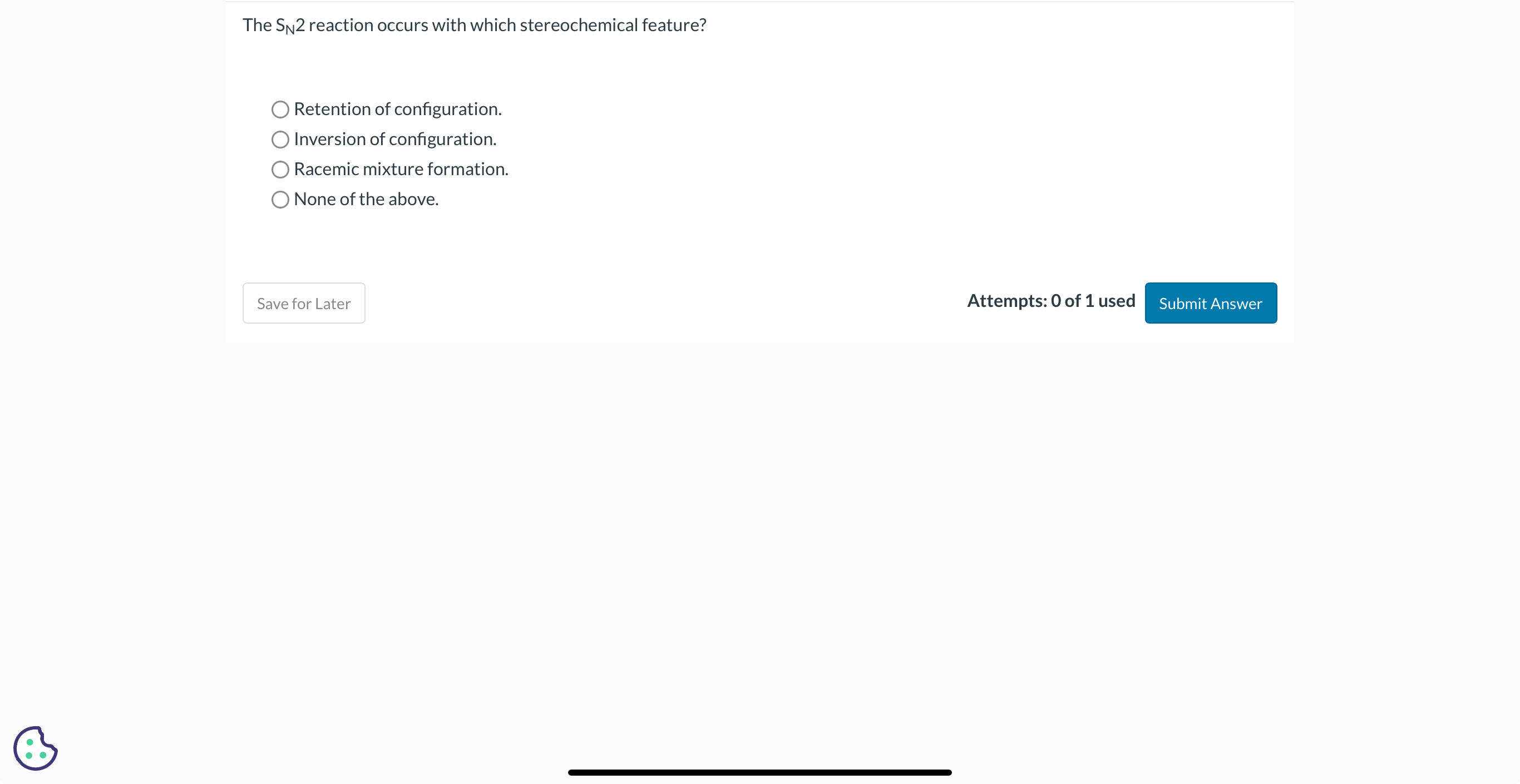 Solved The SN2 ﻿reaction occurs with which stereochemical | Chegg.com
