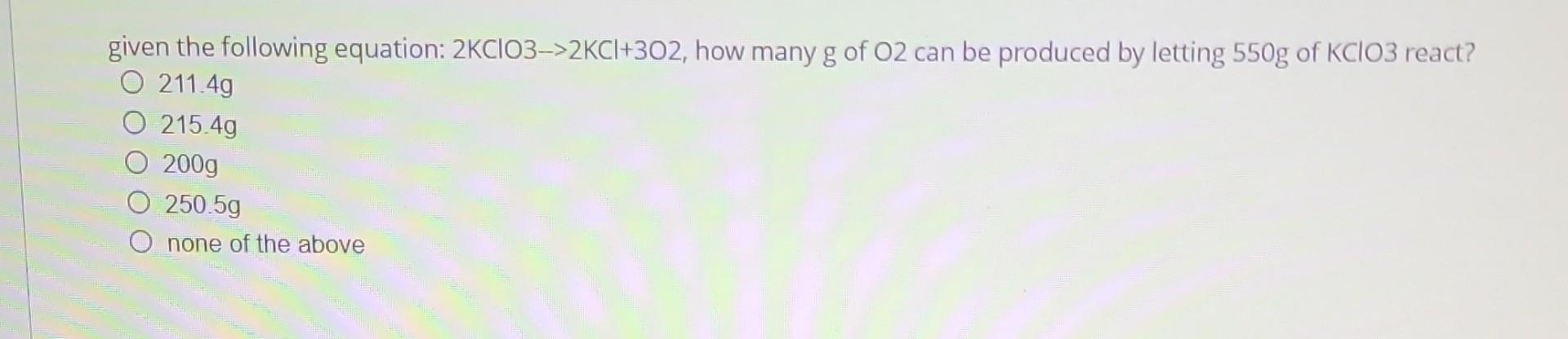 Solved given the following equation: 2KClO3→2KCl+3O2, how | Chegg.com