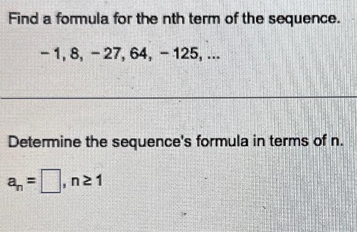 Solved Find a formula for the nth term of the sequence. | Chegg.com